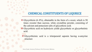 Liquorice : chemical constituents, therapeutic uses and uses | PPTX