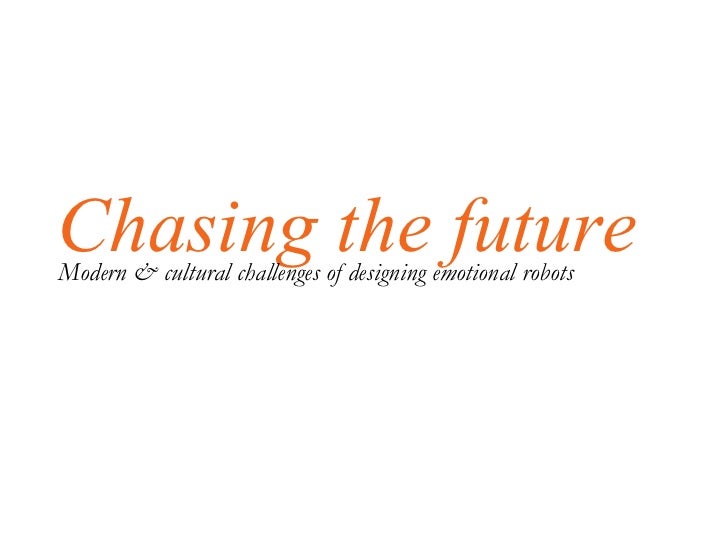 Chasing the Future: challenges and opportunites in the design of emot…
