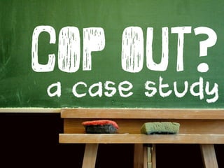 Cop Out? : A Case Study (LIS 152) | PPT