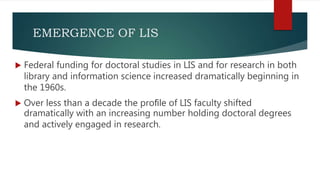 HISTORICAL DEVELOPMENT OF LIS EDUCATION | PPTX