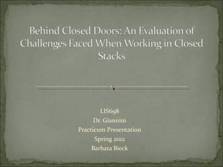 LIS698 Practicum Presentation Bieck | PPT