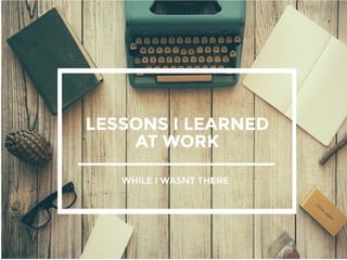 Lessons I learned at work | PDF