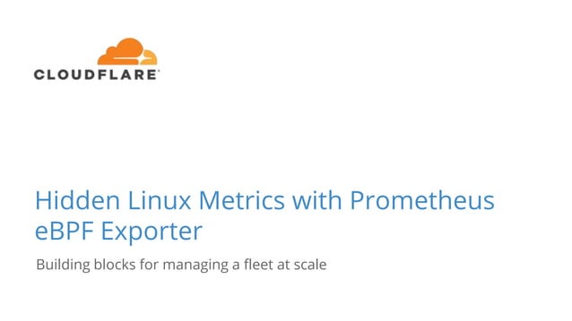 LISA18: Hidden Linux Metrics with Prometheus eBPF Exporter | PPT