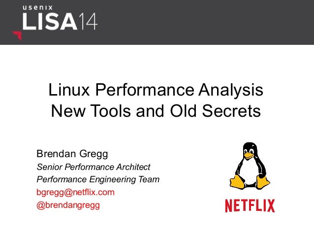 Linux Performance Analysis New Tools And Old Secrets