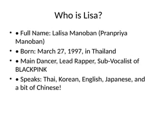 Lisa_BLACKPINK_Presentation(1).pptxjdjdnndjdbndjdk | PPT