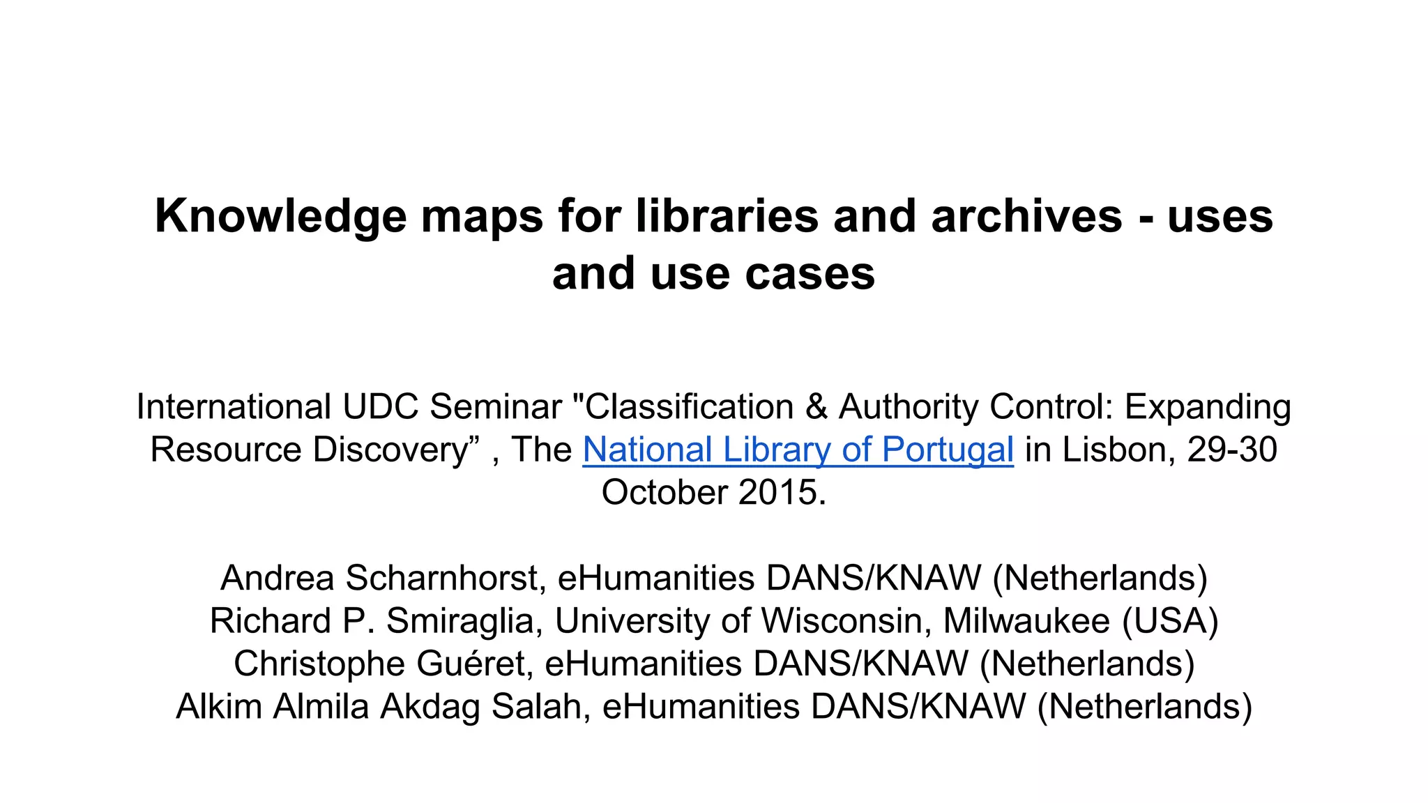 Knowledge maps for libraries and archives - uses and use cases | PPTX