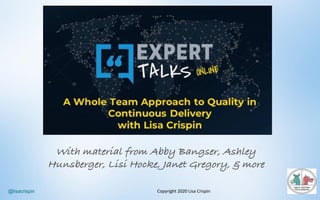 A Whole Team Approach to Quality in Continuous Delivery - Lisa Crispin | PPT