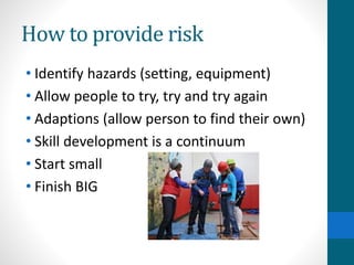 The Adventure Paradigm - Providing opporutnities for risk for people ...