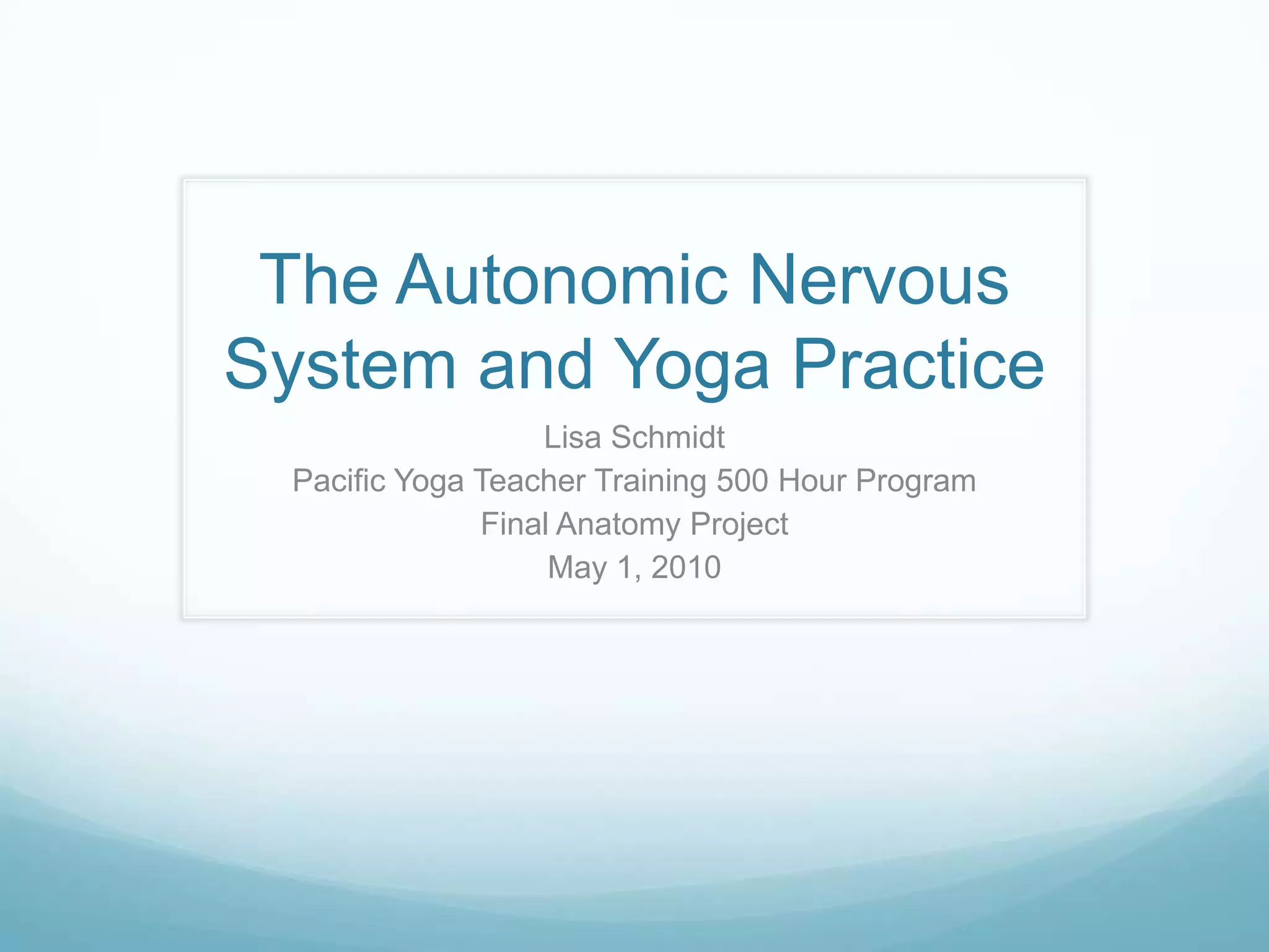 The Autonomic Nervous System and Yoga | PPTX