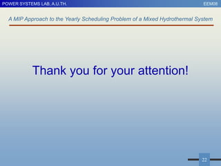 A MIP Approach to the Yearly Scheduling Problem of a Mixed Hydrothermal System - EEM 08 - C ...
