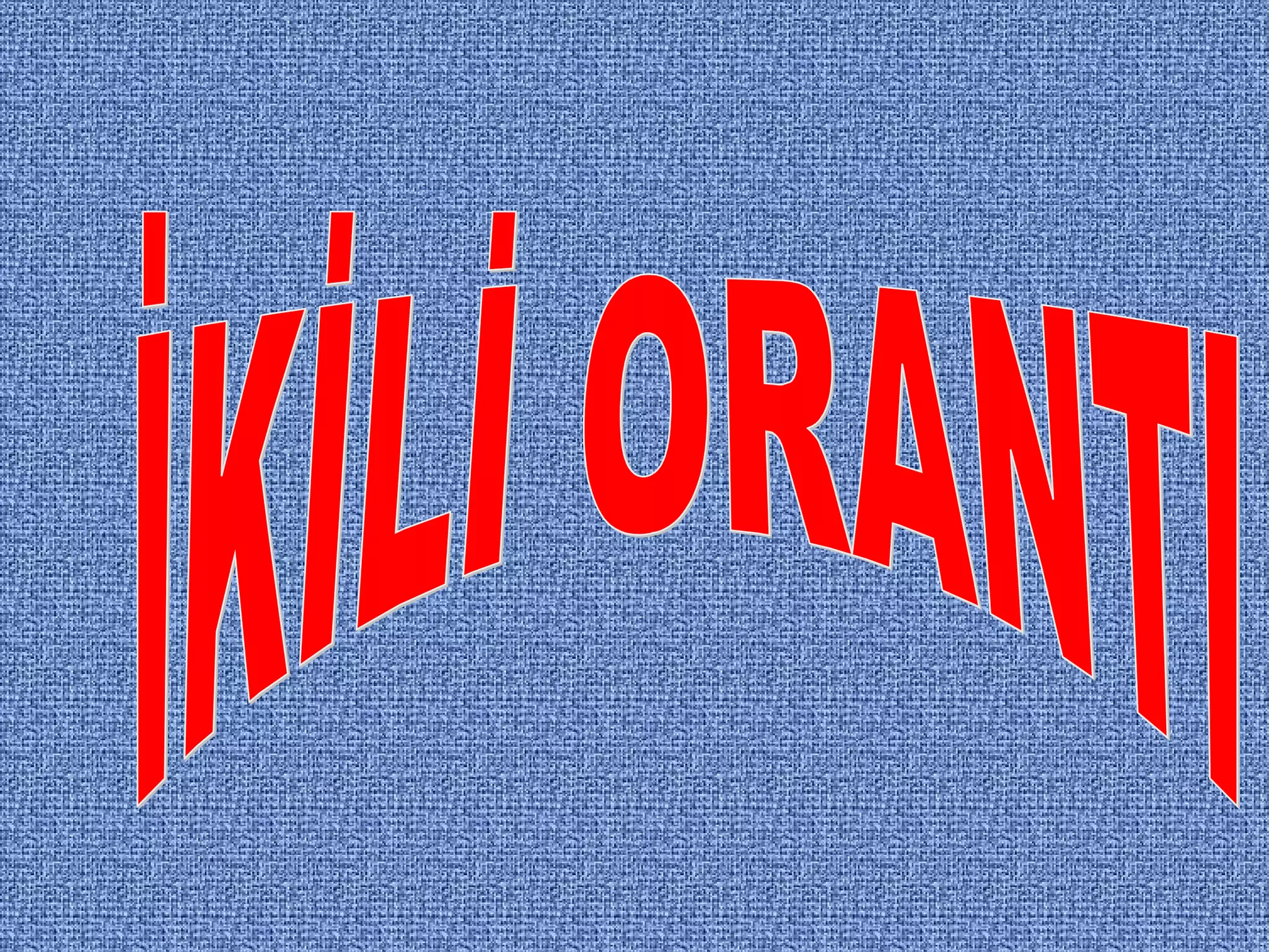 LİSE - ORAN ORANTI (SLAYT) | PPT