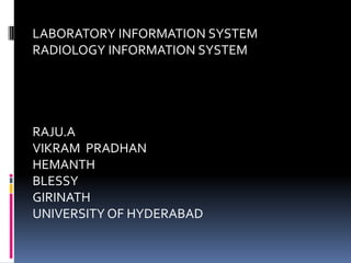 LABORATORY INFORMATION SYSTEM RADIOLOGY INFORMATION SYSTEM | PPTX