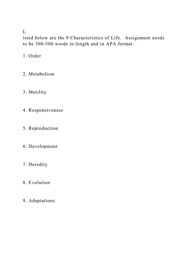 Listed below are the 9 Characteristics of Life. Assignment needs .docx