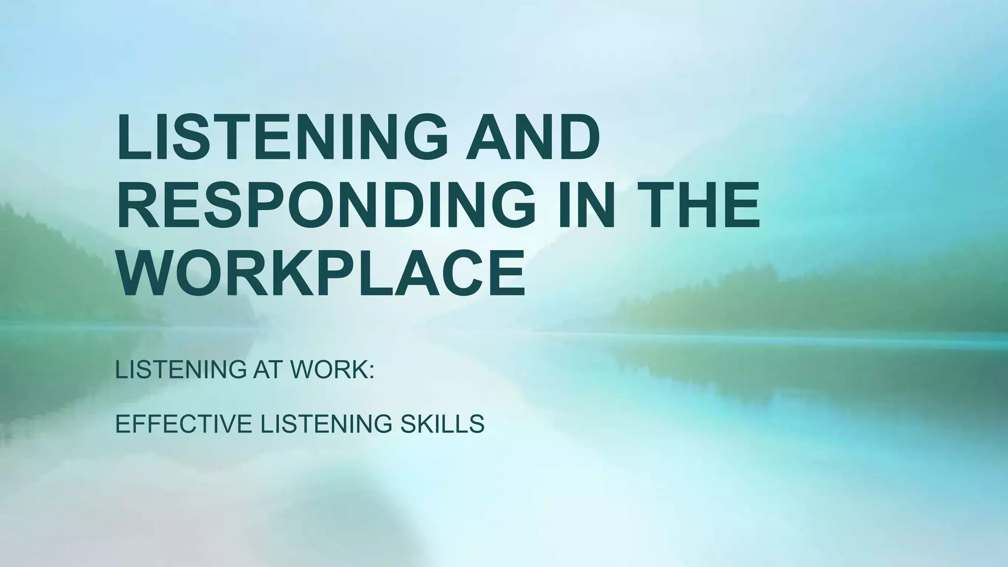 LISTENING AND RESPONDING IN THE WORKPLACE.pptx