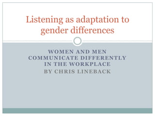 Listening as adaptation to gender differences | PPTX