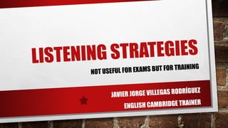 Listening strategy #1 | PPTX | Educational Assessment | Education