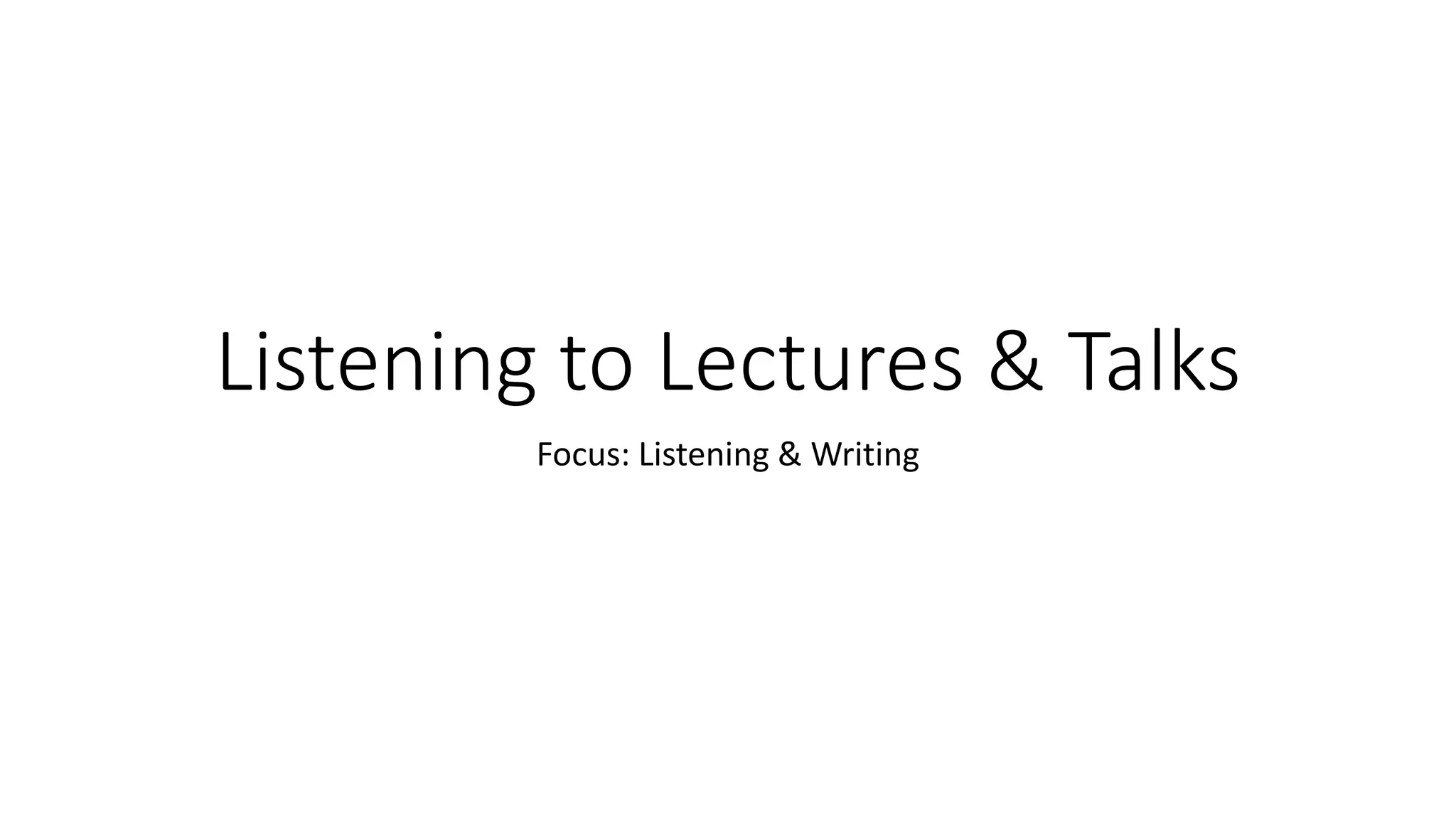 Listening to Lectures & Talks.pptx
