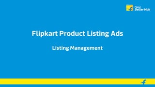 Flipkart Product Listing Ads | PPT