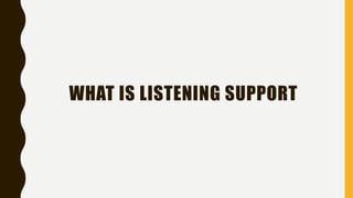 Listining support mental health | PPTX