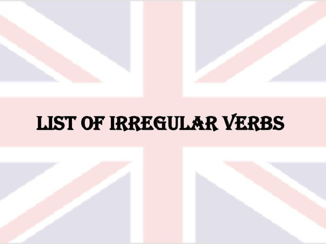 List of irregular verbs | PPTX