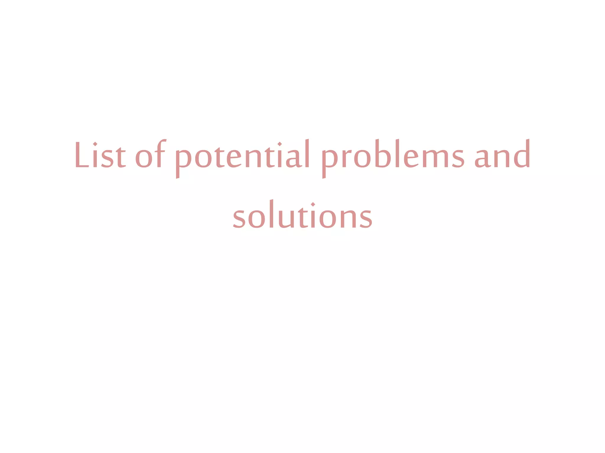 List of potential problems and solutions | PPT