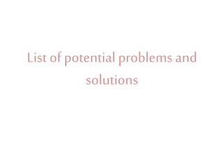 List of potential problems and solutions | PPT