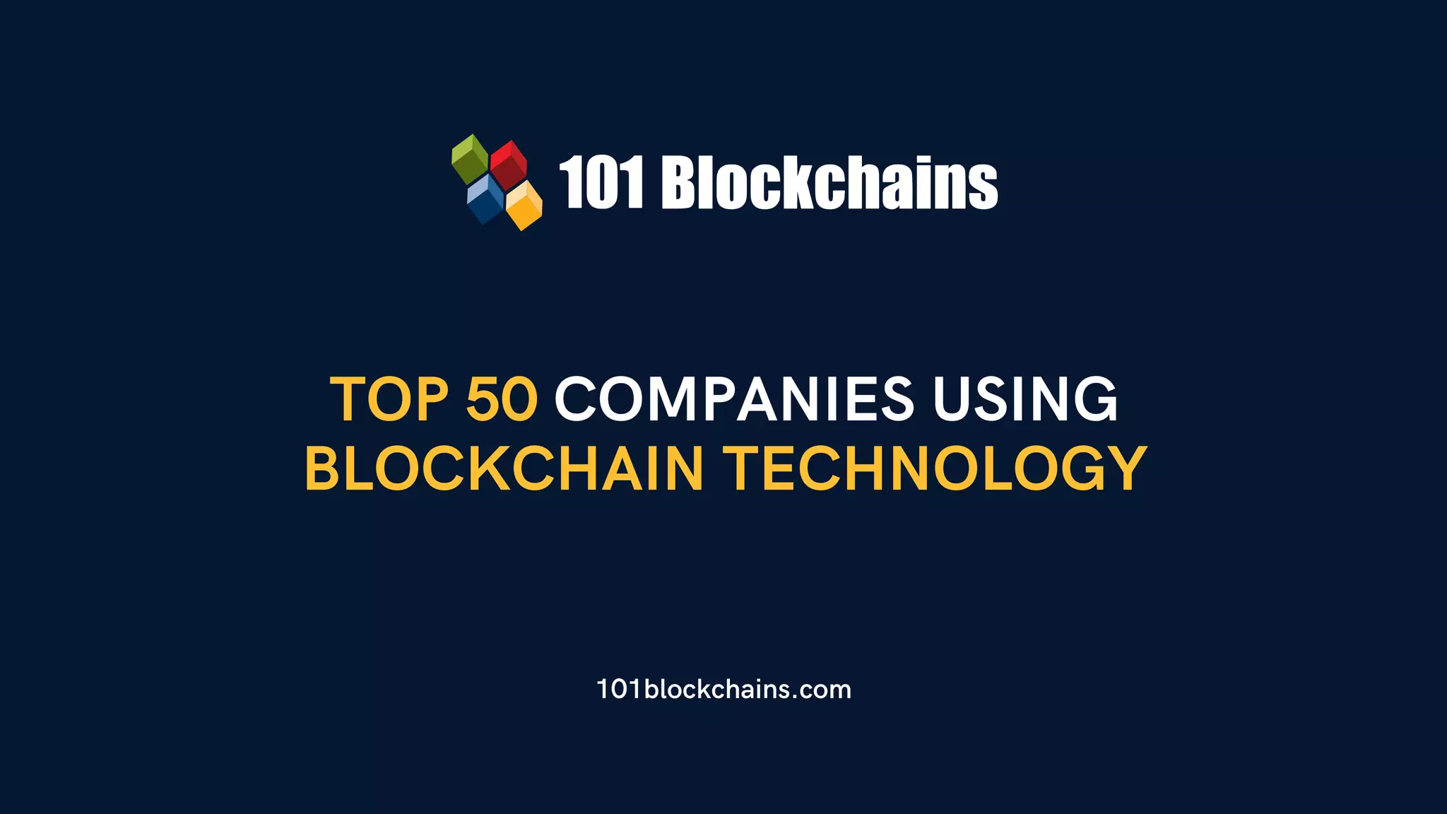 List of Top 50 Companies Using Blockchain Technology | PPT