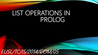 List operations in prolog | PPTX | Programming Languages | Computing