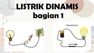 LISTRIK DINAMIS 1 - ARUS LISTRIK DAN HANTARAN LISTRIK.pptx