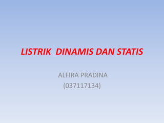Listrik dinamis dan statis | PPTX