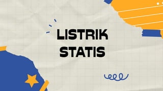 LISTRIK STATIS.pptx