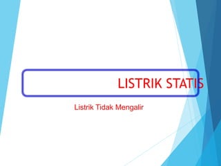 LISTRIK STATIS.ppt