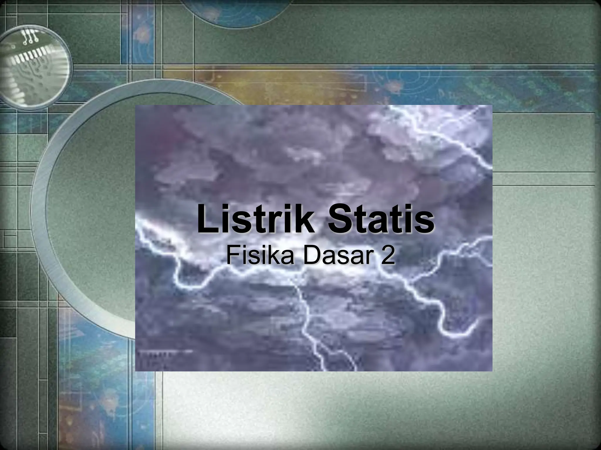 Listrik Statis fisika dasar pertemuan 2.ppt