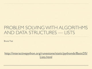 Problem Solving with Algorithms and Data Structure - Lists | PPT