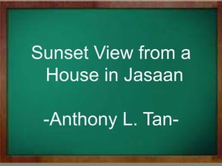 Sunset View from a House in Jasaan | PPTX