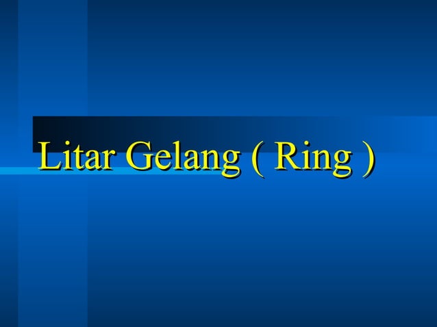 LITAR GELANG (RING) | PPT