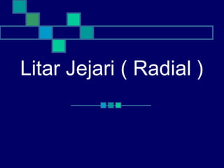 LITAR JEJARI (RADIAL) | PPT