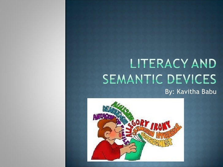 Literacy and semantic devices