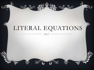Literal Equations | PPTX