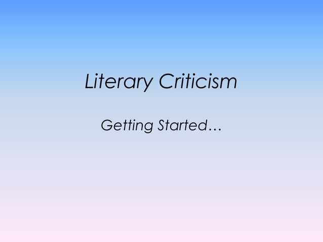 Literary criticism overview | PPT