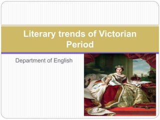 Literary trends of victorian period | PPTX | Books and Literature
