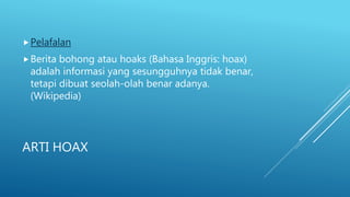 Pentingnya Pemahaman Membedakan Informasi Hoaks | PPTX