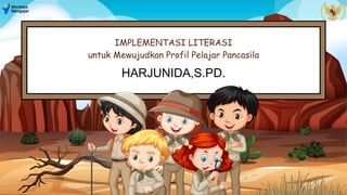 Literasi dalam Pembelajaran.pptx Implementasi Literasi untuk mewujudkan Profil Pelajar Pancasila ...