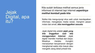 Literasi digital informasi digital,identitas digital, dan jejak digital ...