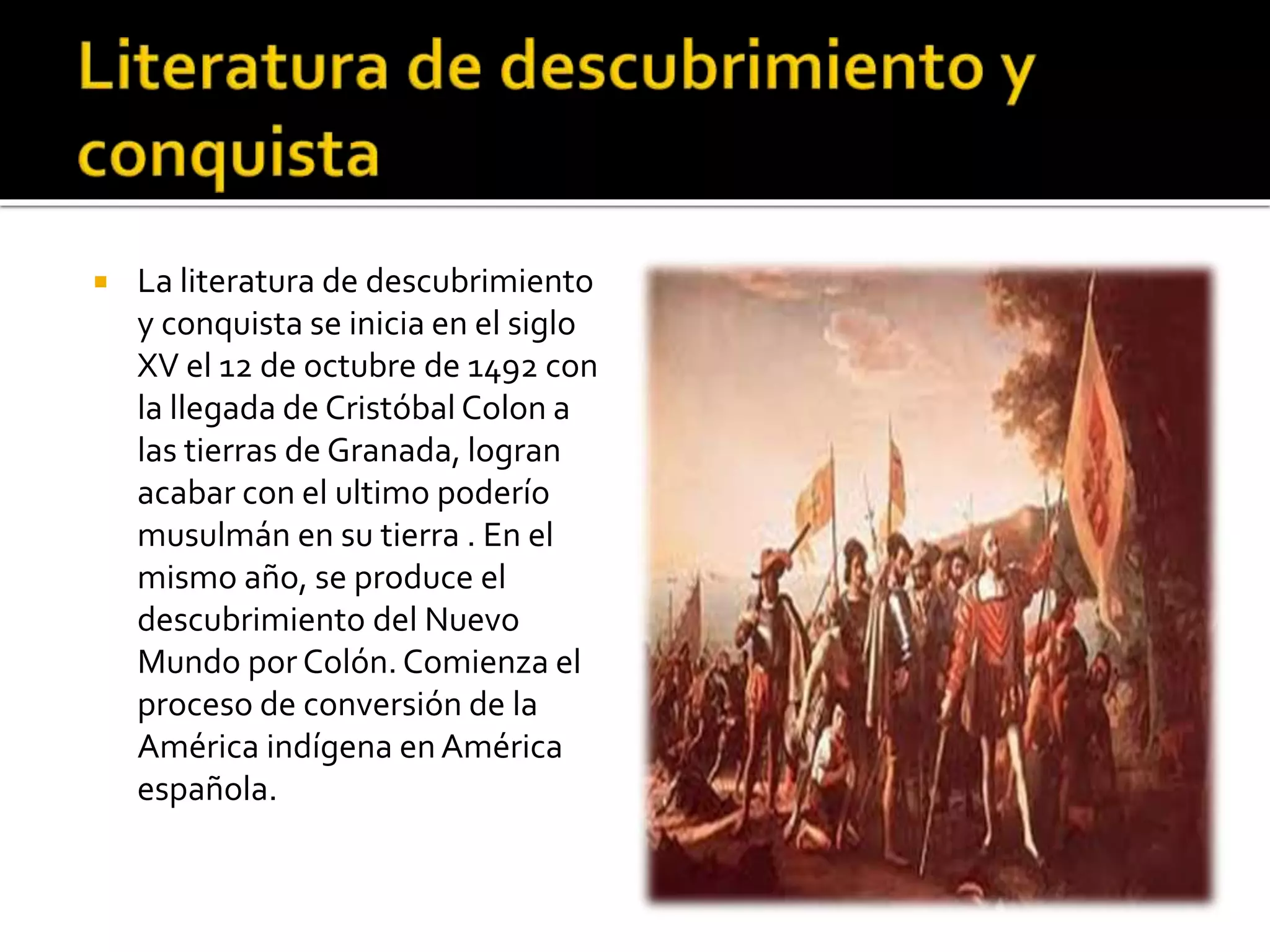Literatura de descubrimiento y la conquista literatura colonia | PPT