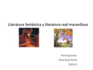 Literatura fantástica y real maravilloso | PPTX