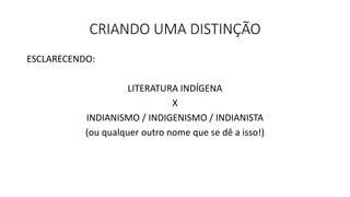 LITERATURA INDÍGENA BRASILEIRA: elementos constitutivos.ppt