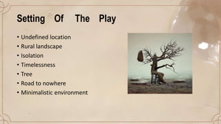 A comprehensive presentation on Samuel Becketts waiting for godot | PPT