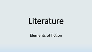 Literature: elements of fiction | PPTX