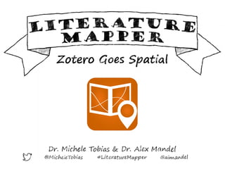 Literature Mapper: Zotero Goes Spatial | PPT